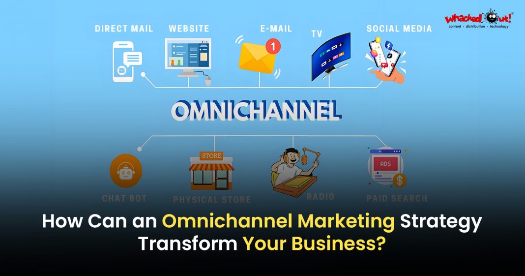 The Power of an Omnichannel Marketing Strategy | Whacked Out Media